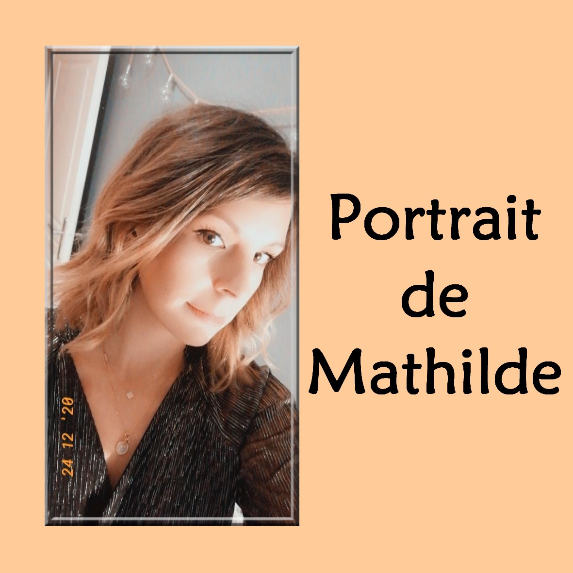 Portrait de Mathilde – Elle et son avis