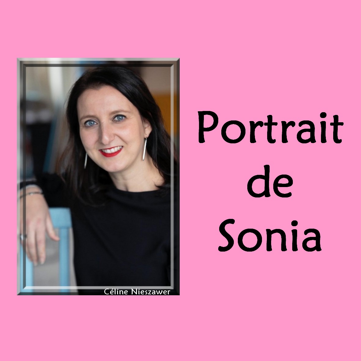 Portrait de Sonia – Elle et son avis