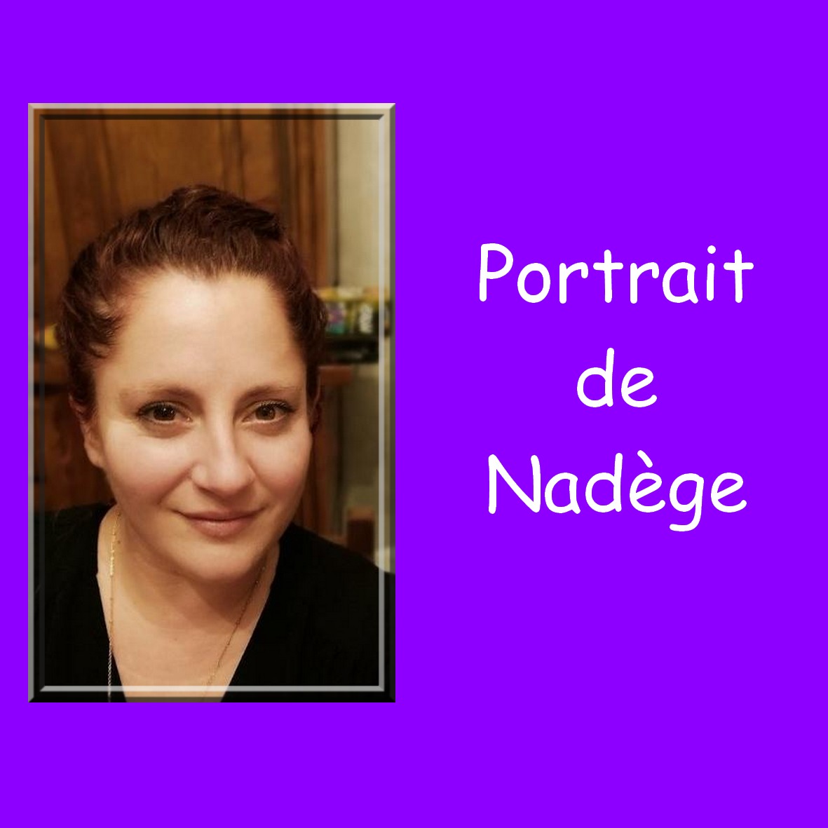 Portrait de Nadège – Elle et son avis