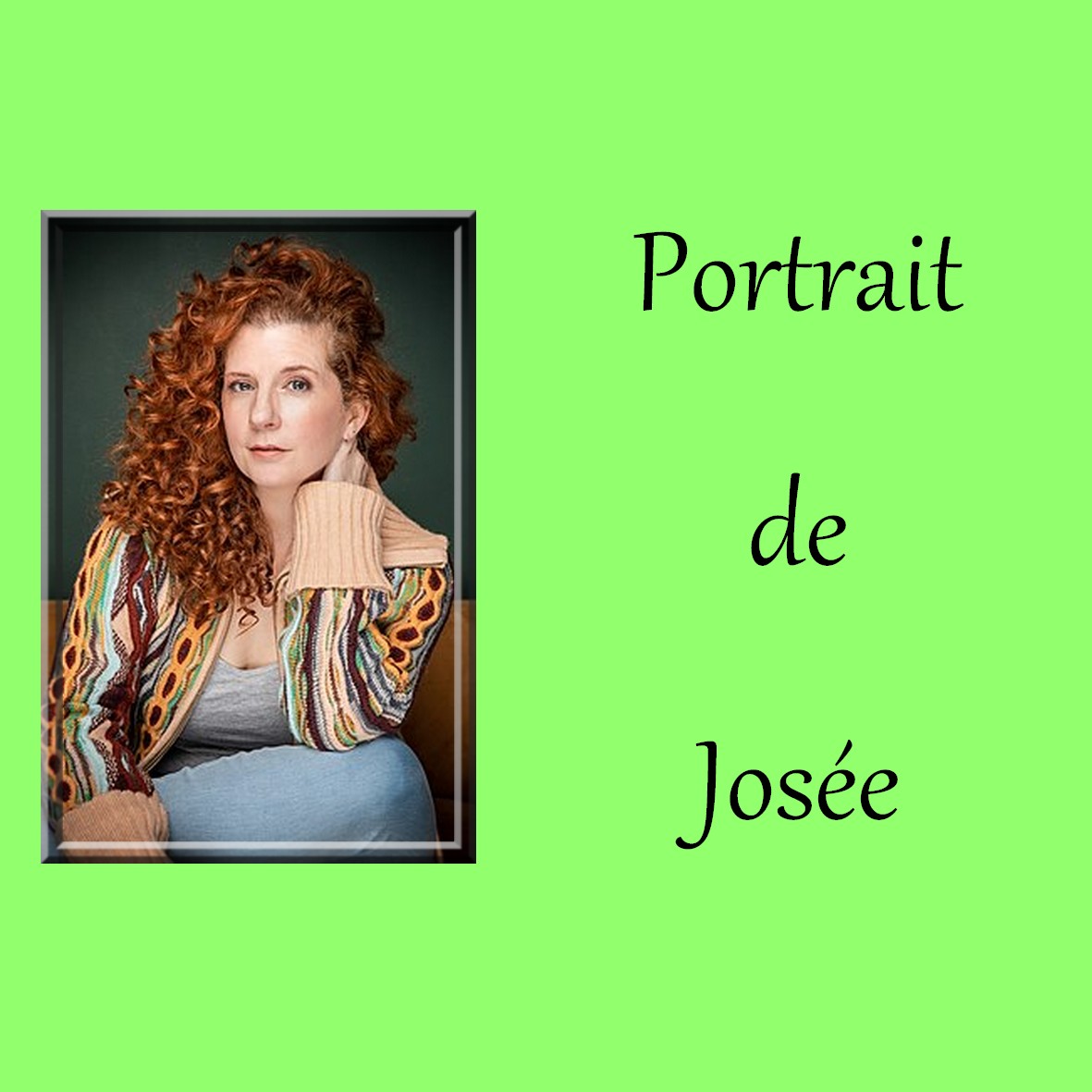 Portrait de Josée – Elle et son avis